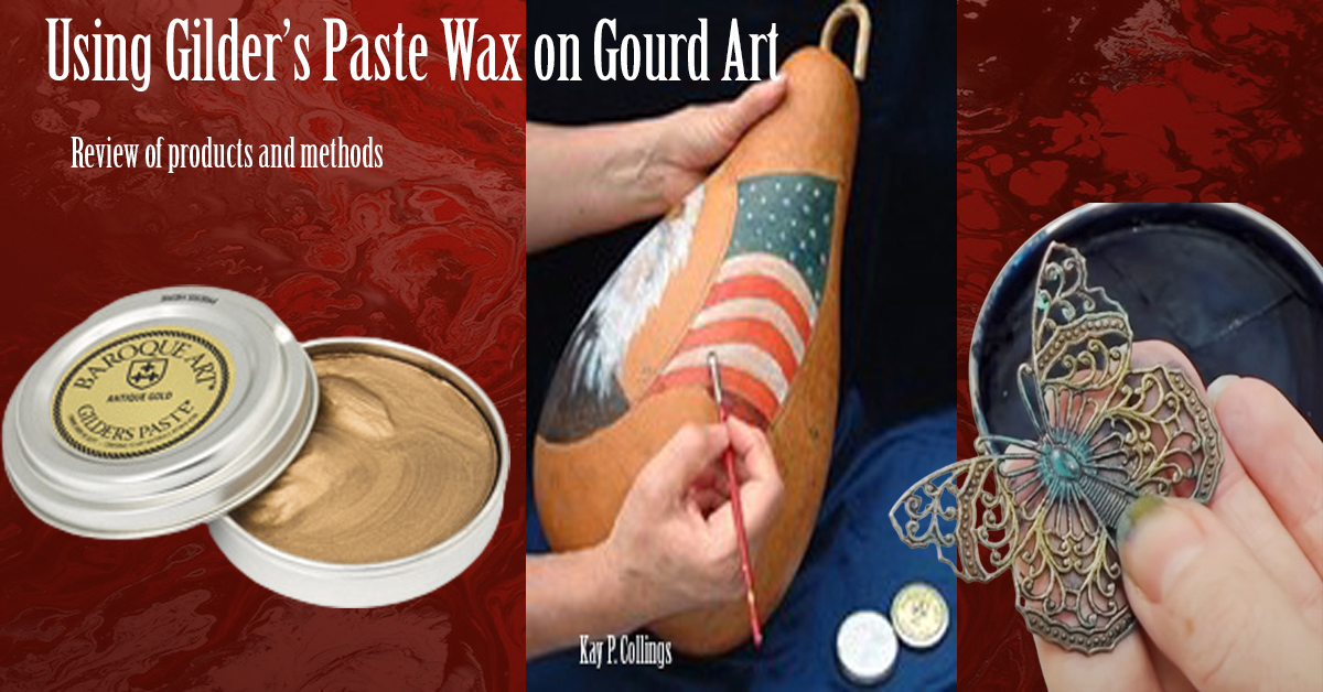 Gilder’s paste wax on Gourds